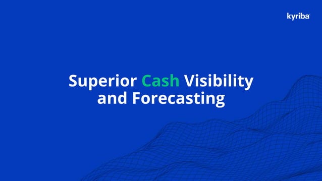 Superior Cash Visibility and Forecasting | PPT | Free Download