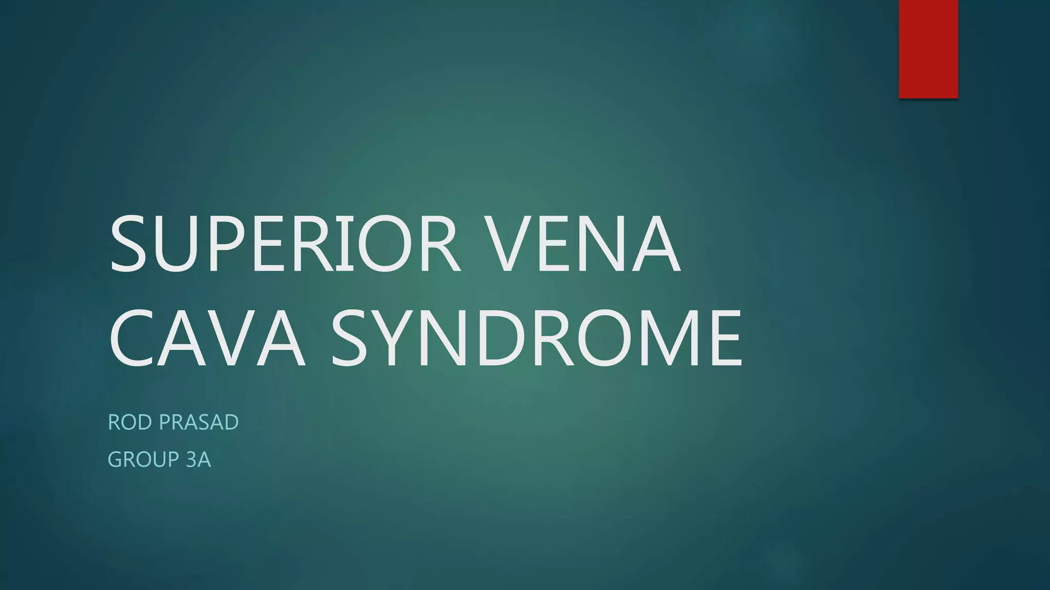 Superior vena cava syndrome | PPTX