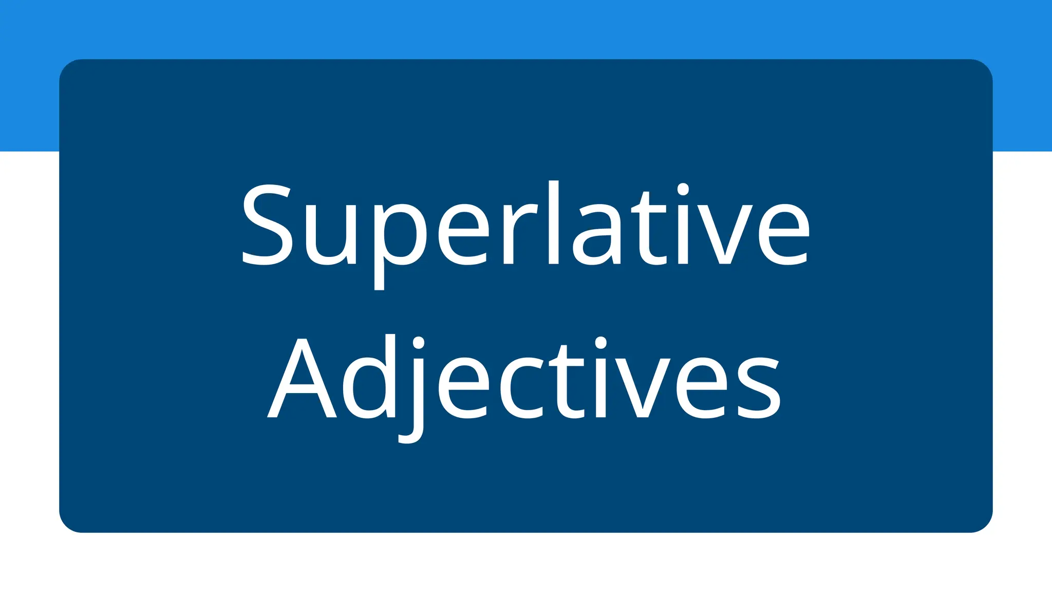 Superlative adjectives-Adjetivos superlativos | PPTX
