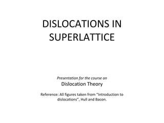 Dislocations in Superlattice | PPT | Physics | Science