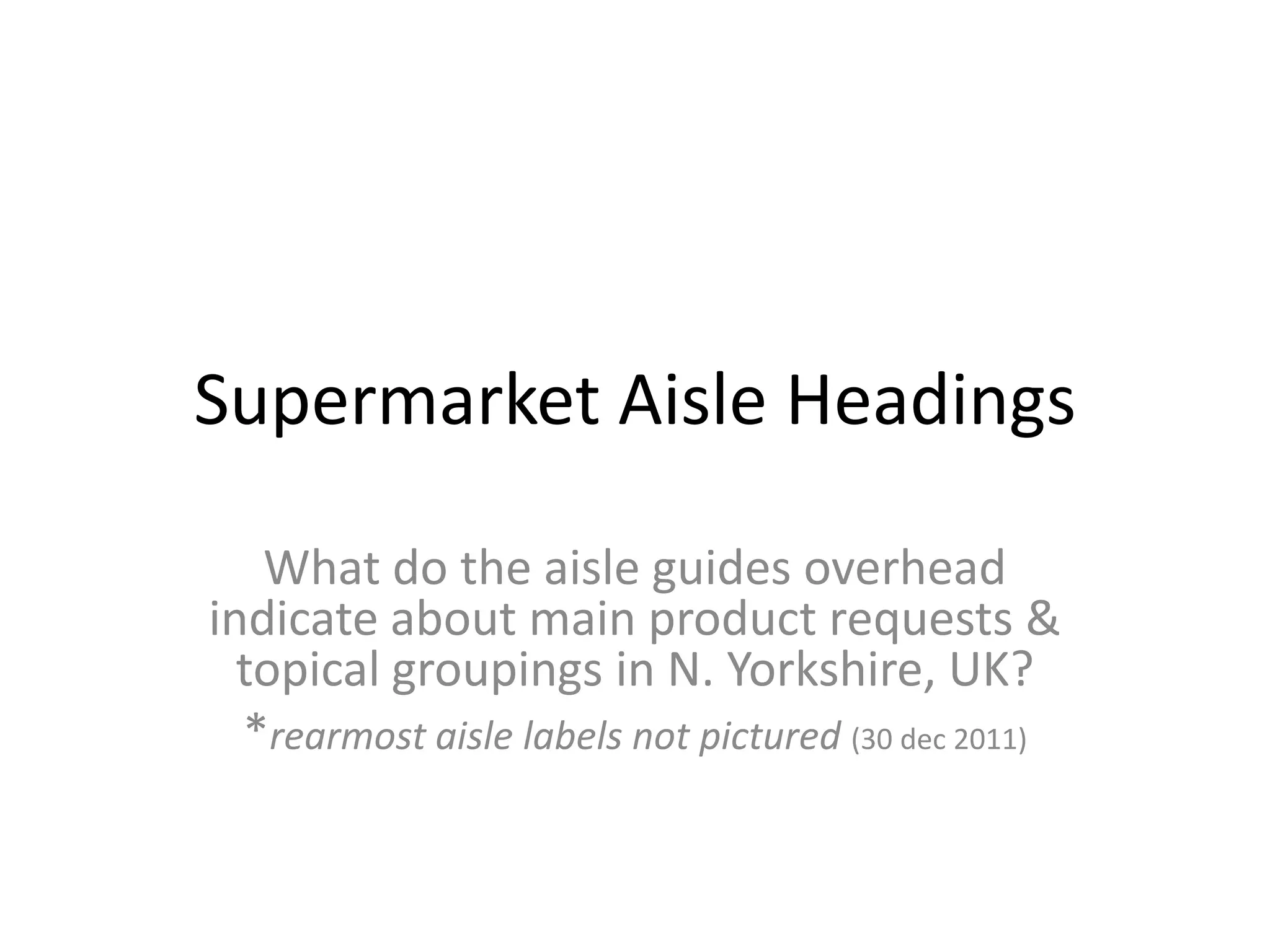 Supermarket aisles2011england | PPTX