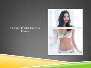 Supermodel Theresa Moore | PPTX
