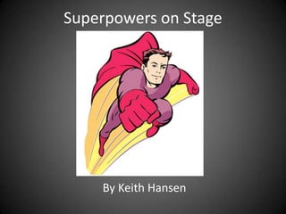 Superpowers on stage | PPT