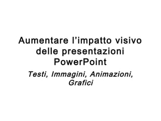 Trucchi PowerPoint: Testi, Immagini, Animazioni, Grafici | PPT