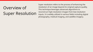 Super Resolution Introduction Techniques.pptx