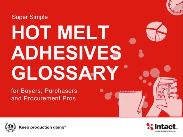 Super Simple Hot Melt Adhesives Glossary for Buyers, Purchasers and ...