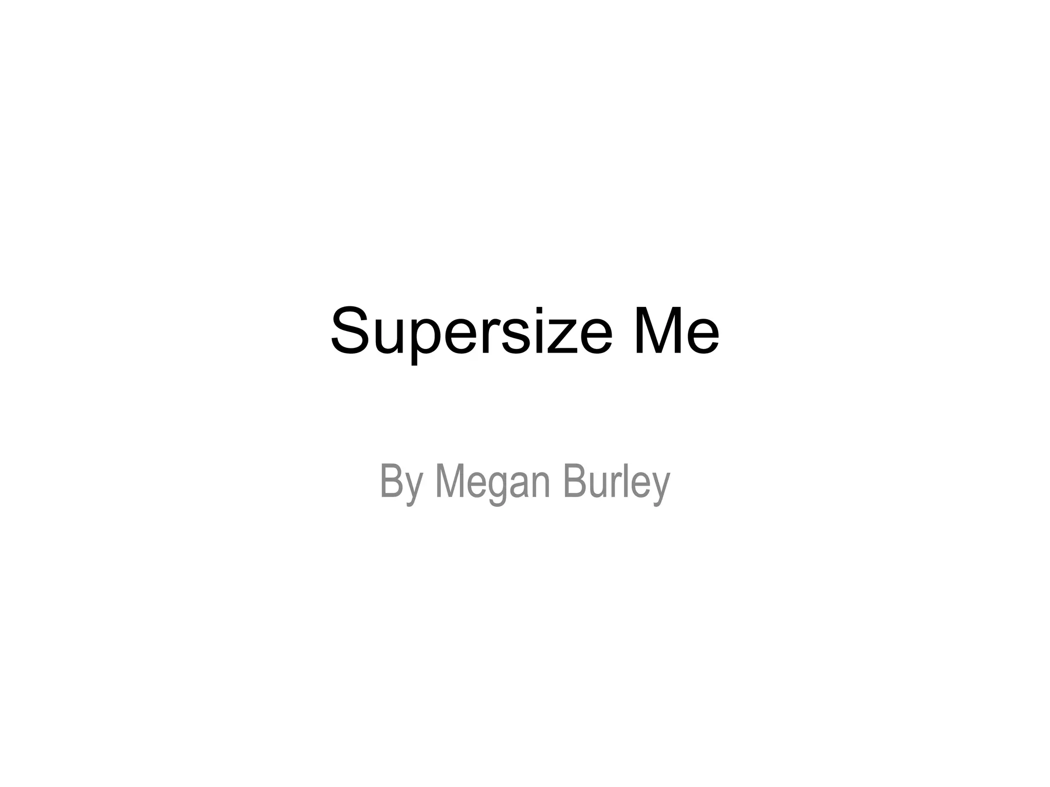 Supersize me | PPT