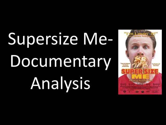 Supersize me documentary analysis | PPT