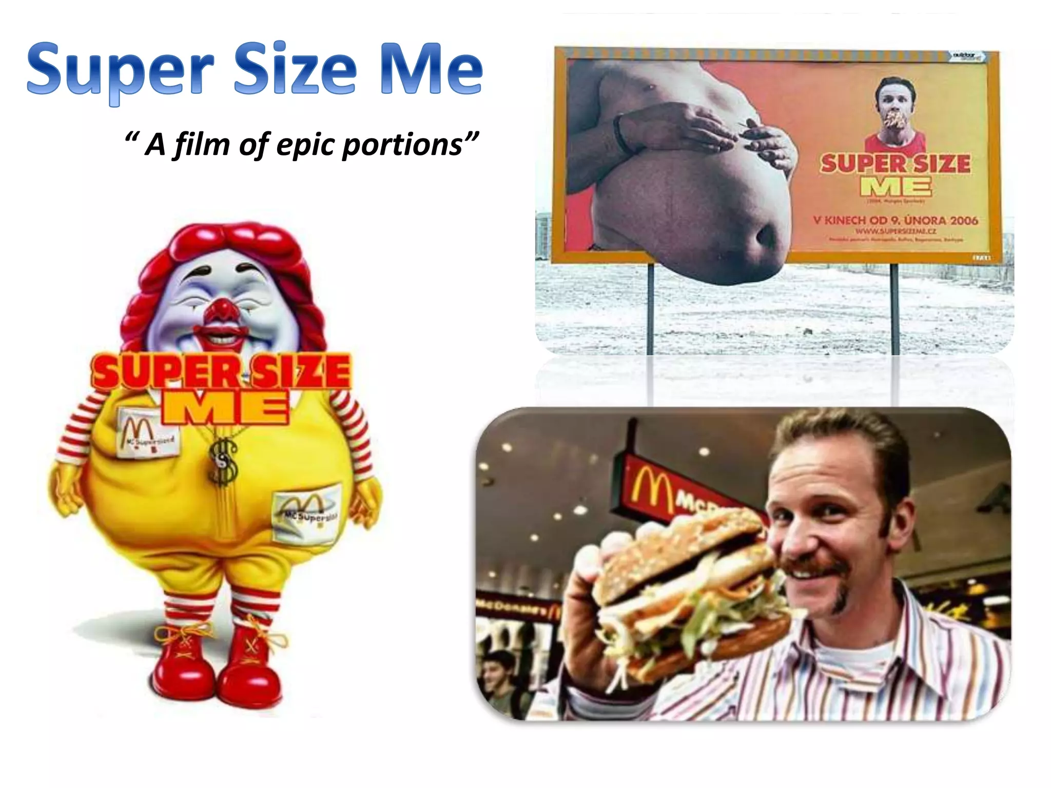 Supersize me presentation Draft One. | PPT
