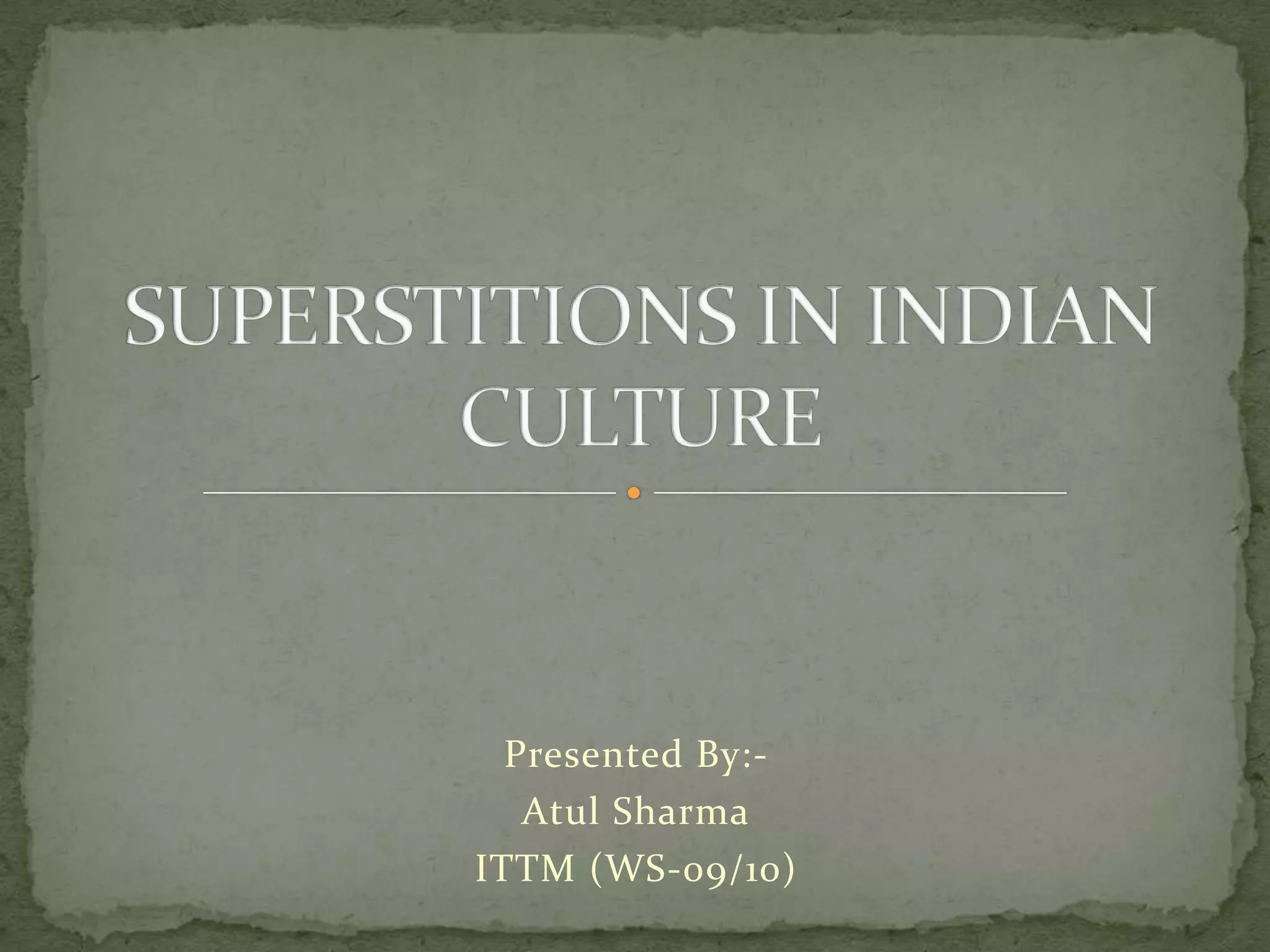 Superstitions in indian culture | PPTX