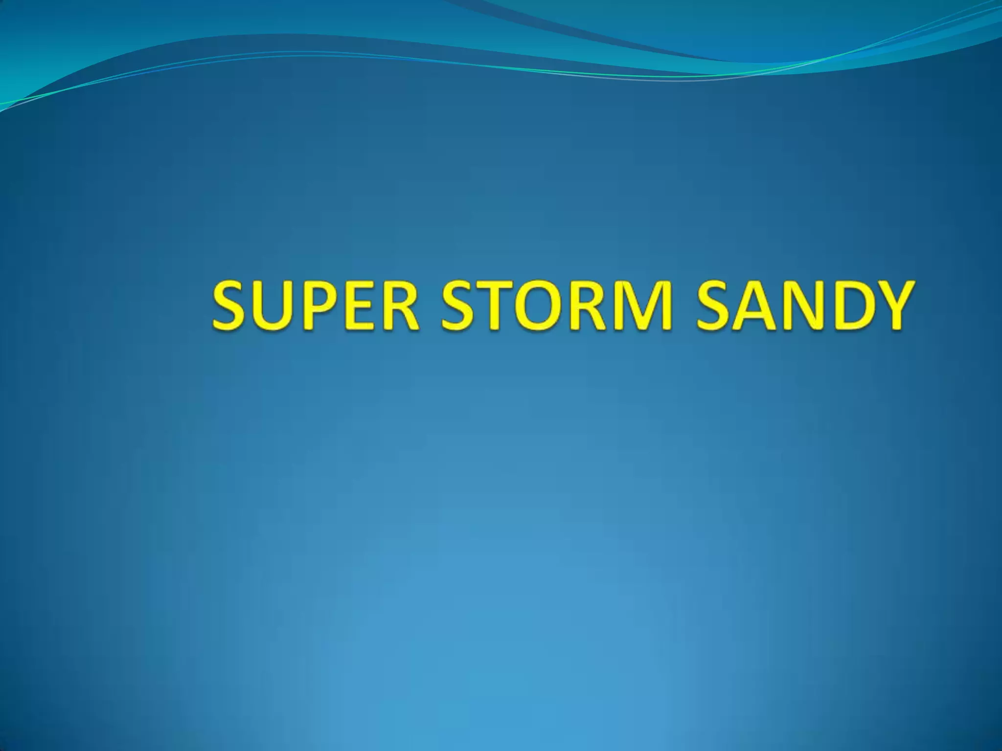 Super Storm Sandy | PPTX