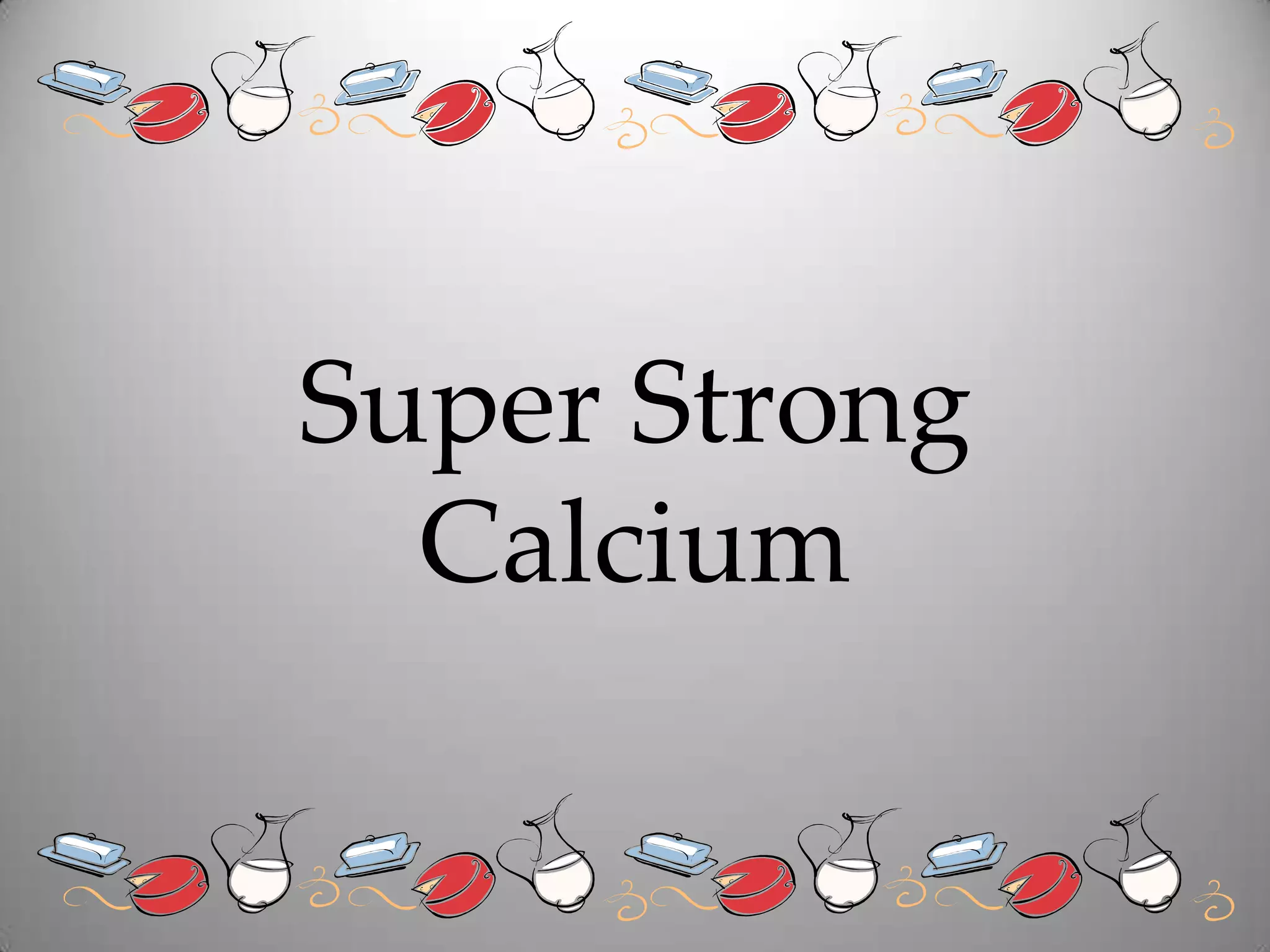 Super strong calcium | PPT