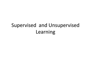 Supervised and Unsupervised Learning.pptx