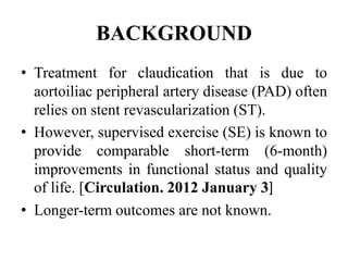 Supervised Exercise, Stent Revascularization, or Medical Therapy for ...
