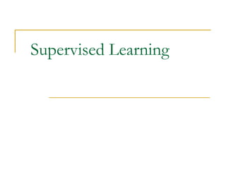 Supervised Learning UNDERSTANDING IT THREADBARE | PPT