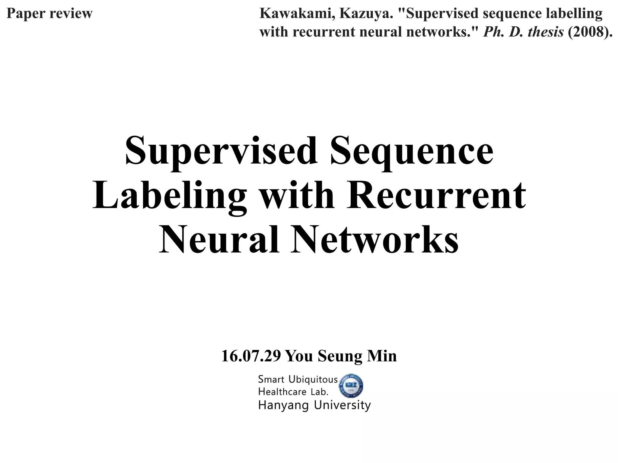Supervised Sequence Labelling With Recurrent Neural Networks Ch1 6 Ppt