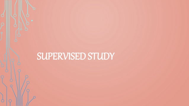 Supervised study | PPTX | Educational Assessment | Education