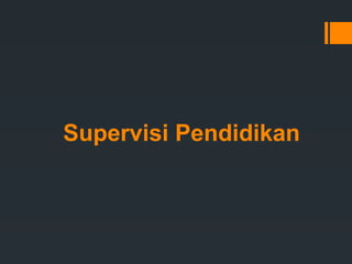 Supervisi pendidikan untuk mk semester 7 .pptx