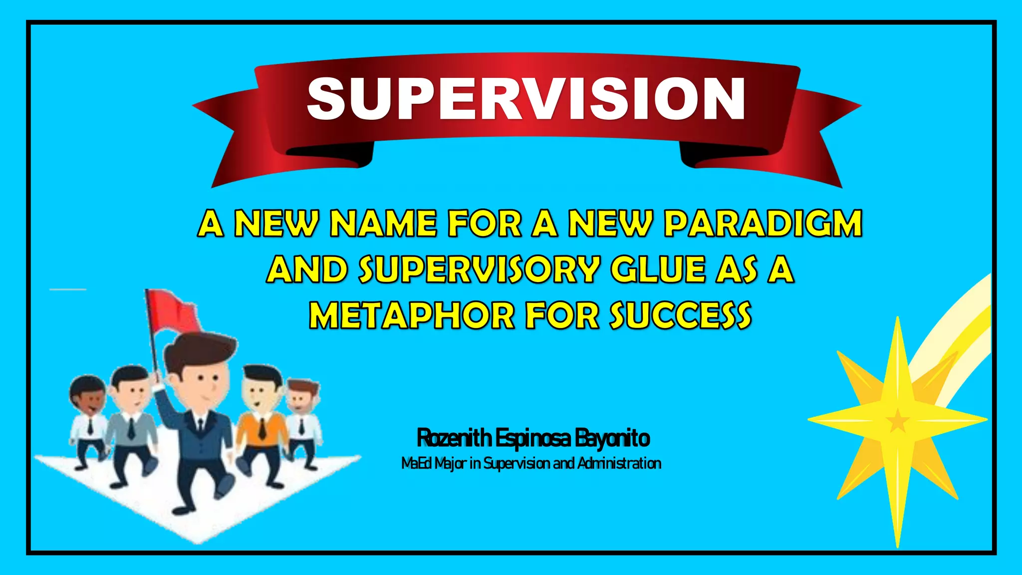 SUPERVISION-A-NEW-NAME-FOR-A-NEW-PARADIGM-ROZENITH-BAYONITO.pdf