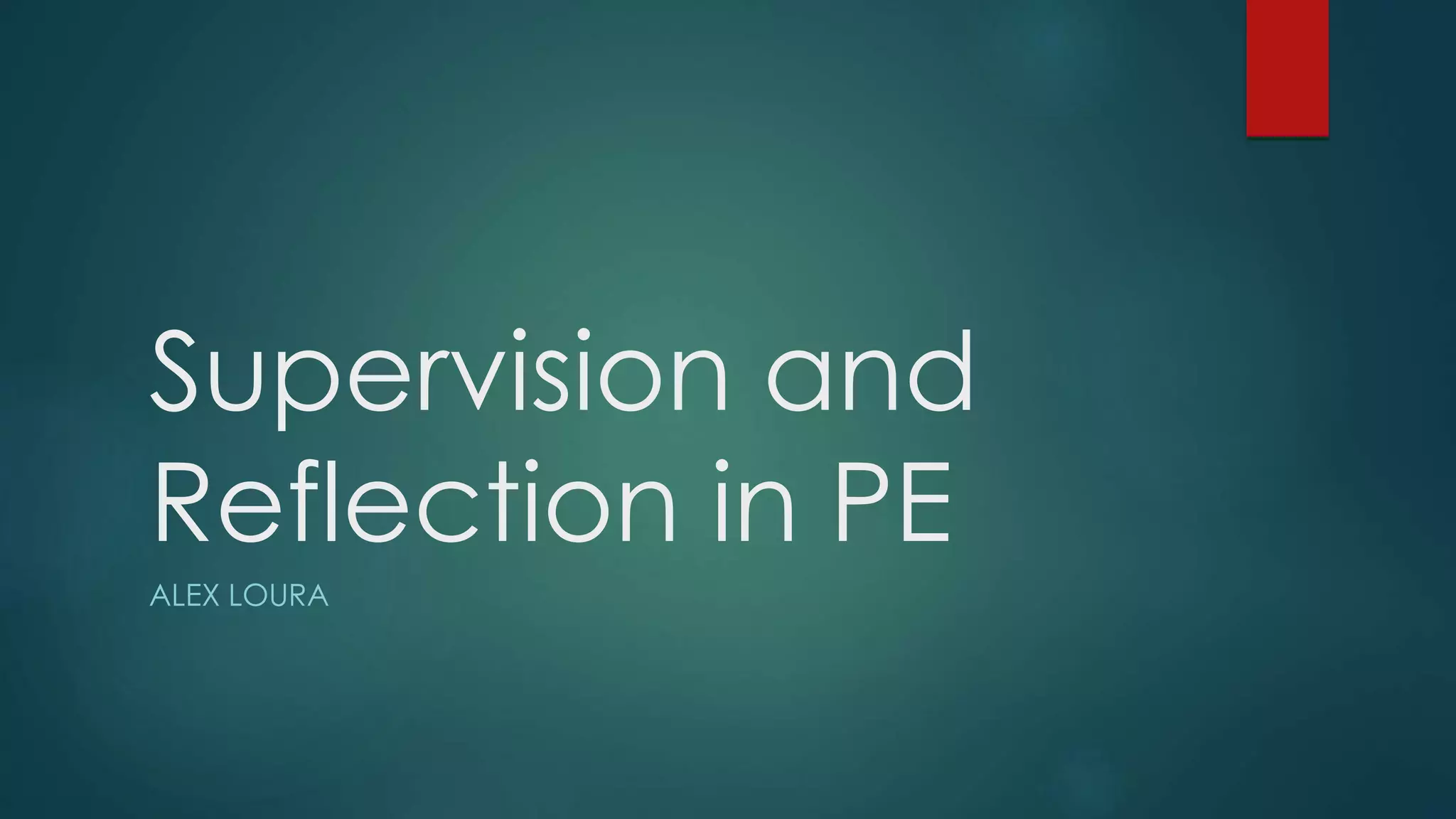 Supervision and reflection in pe | PPTX | Educational Assessment ...