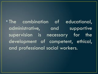 SUPERVISION IN SOCIAL WORK PPT.pptx------------------ | PPTX