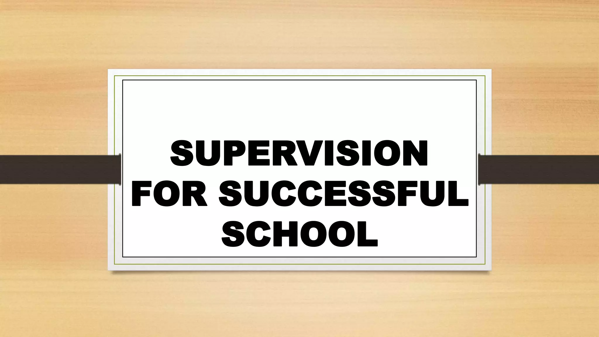 Supervisions for successful school | PPTX