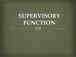 SUPERVISORY FUNCTION | PPT