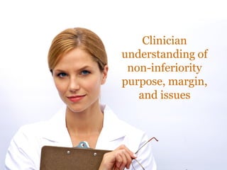 Superiority Trials Versus Non-Inferiority Trials to Demonstrate ...