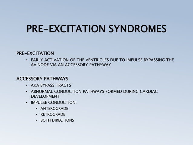 PRE EXCITATION SYNDROMES (THE WOLFF PARKINSON WHITE, LPL, MAHAIM ...