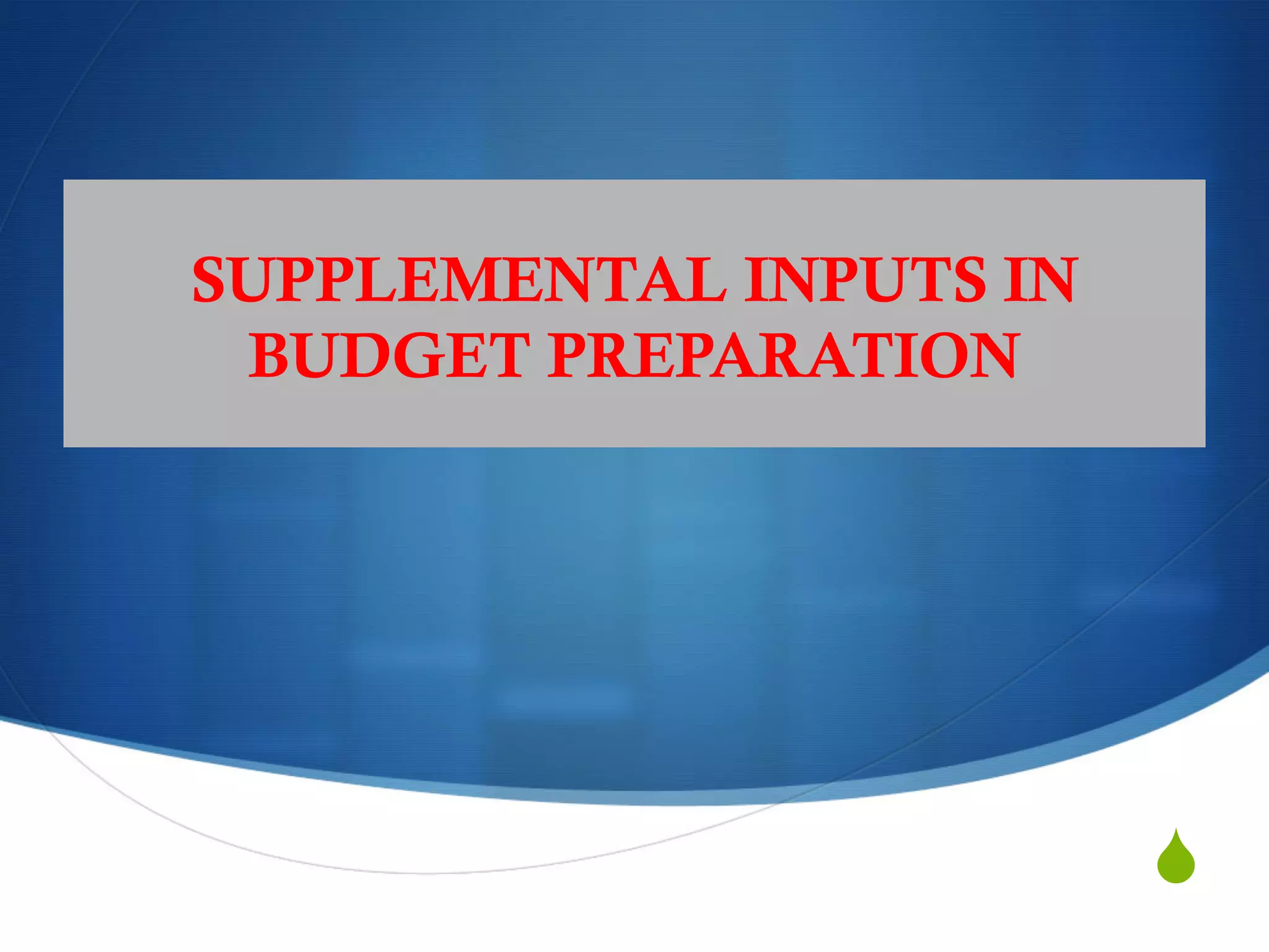 Supplemental inputs in budget preparation | PDF