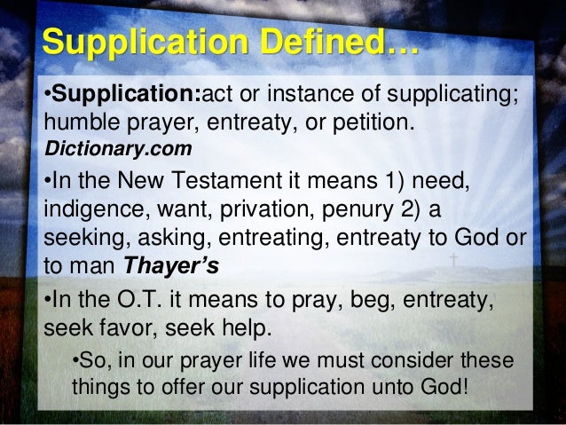 Supplication Definition In The Bible Philippians 4:6 7 Bible Verse