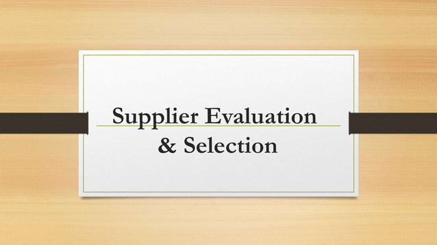 Supplier Evaluation And Selection Ppt