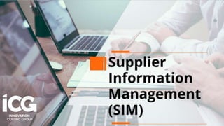 Supplier Information Management (SIM) | PPTX