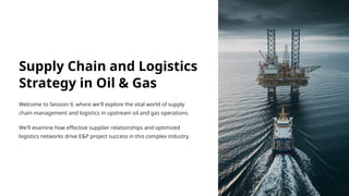 Supply-Chain-and-Logistics-Strategy-in-Oil-and-Gas.pptx