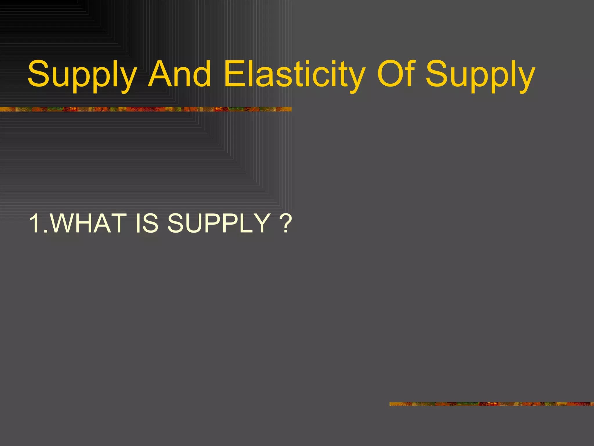Supply and elasticity of supply | PPT