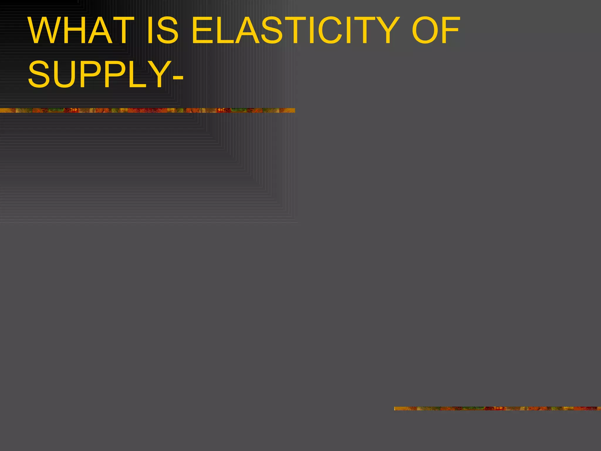 Supply and elasticity of supply | PPT