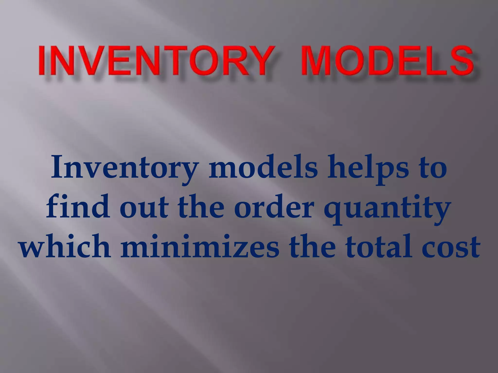 supply chain inventory management -UNIT 2 INVENTORY MODELS.pptx