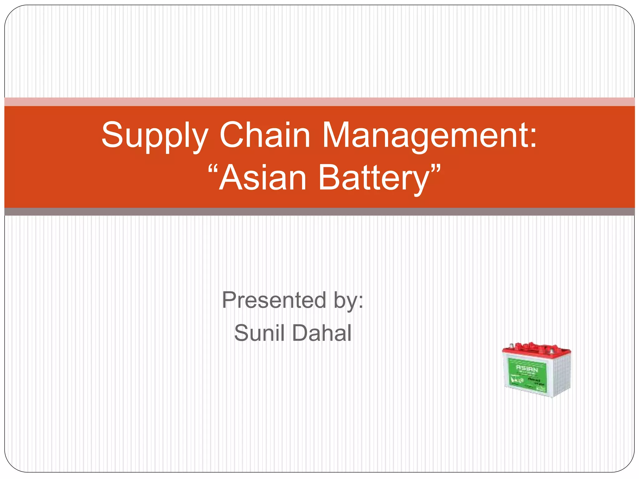 Supply chain management asian battery | PPTX