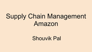 Supply Chain Management Amazon a (1).pptx