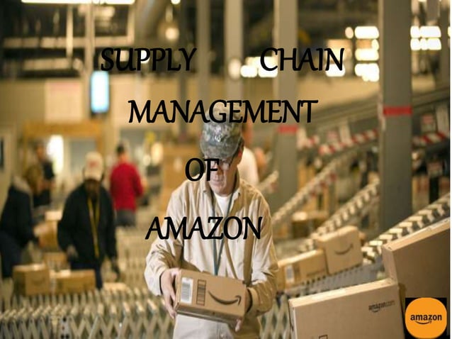 Supply chain management of amazon | PPTX