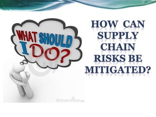 Supply chain risks mitigation 120515 ahmed aliyu_lawal | PPT