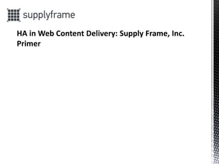 Supply frame high availability in web content delivery | PPTX | Computer Networking | Computing