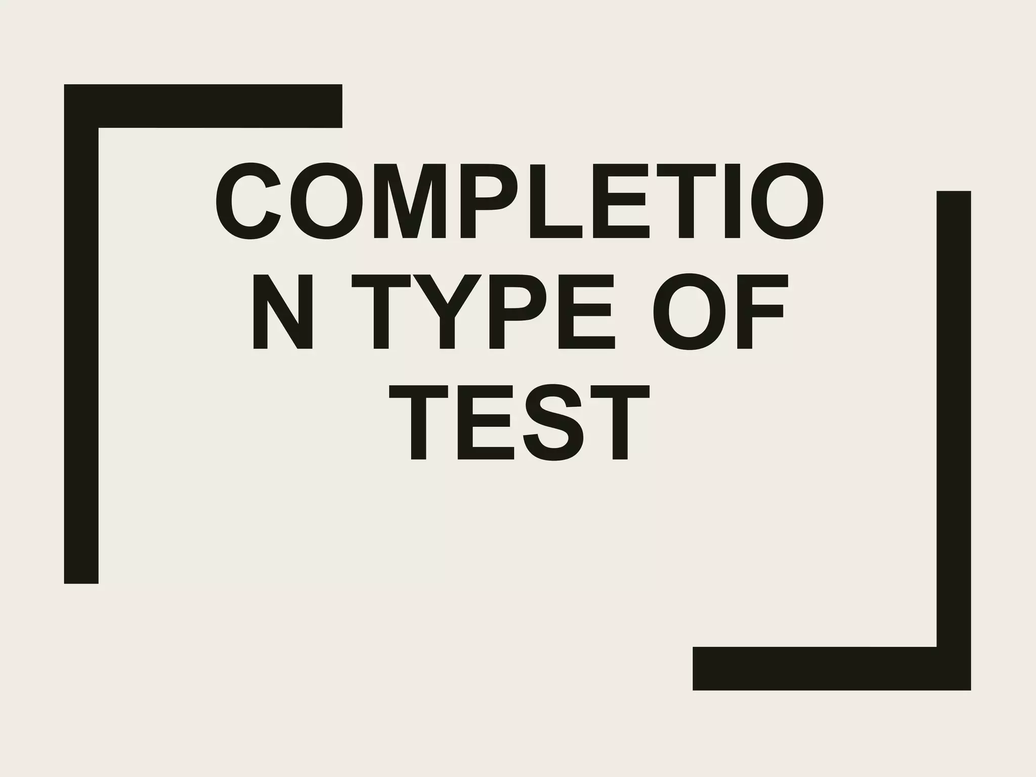 Completion Type of Test | PPTX