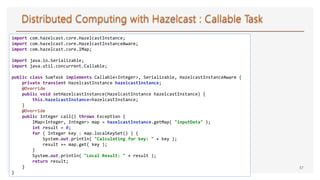 Support distributed computing and caching avec hazelcast | PPT