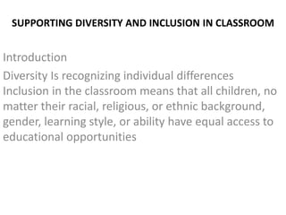 SUPPORTING DIVERSITY AND INCLUSION CLASSROOM.pptx