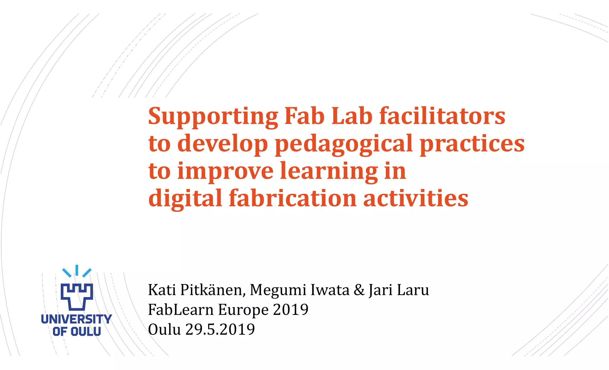Supporting Fab Lab facilitators to develop pedagogical practices to ...