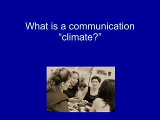 Supportive and defensive communication climates | PPT