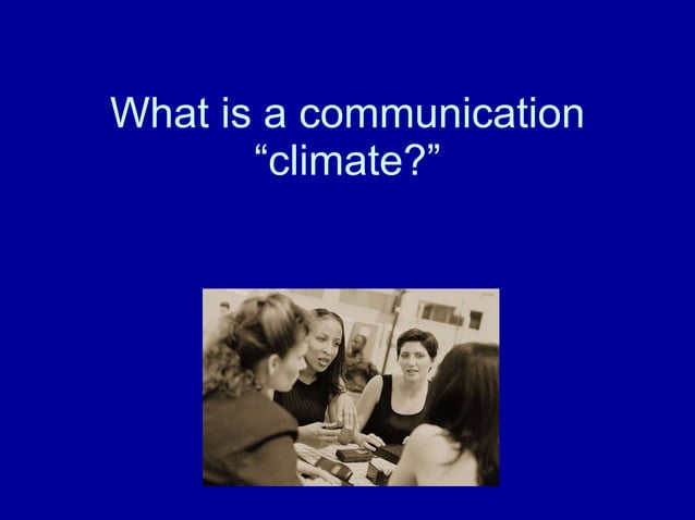 Supportive and defensive communication climates | PPT