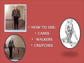 ambulatory devices- crutches, walker, cane | PPTX