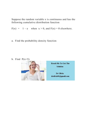 Suppose the random variable x is continuous and has the following .docx